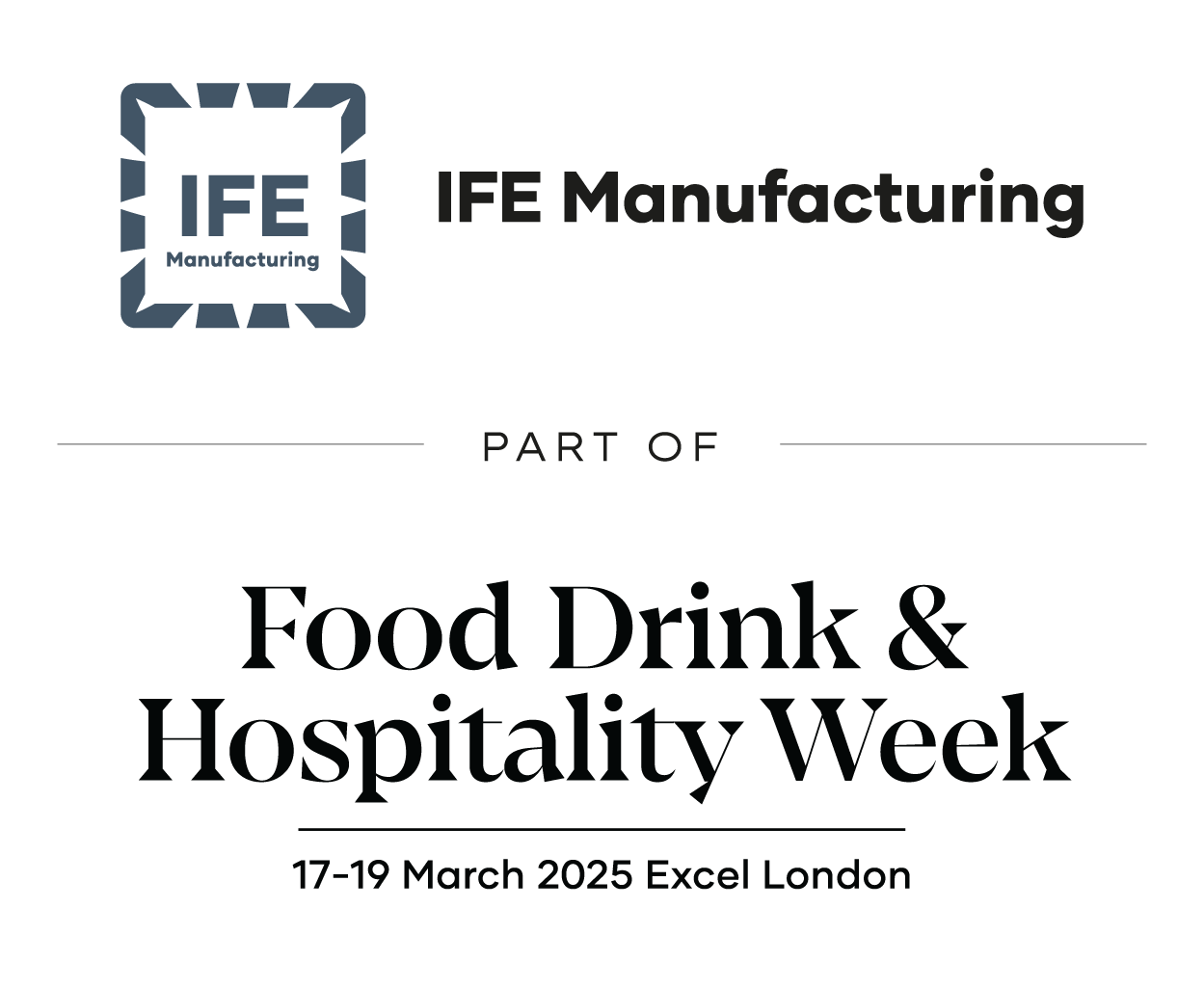 IFE Manufacturing - 17-19 March 2025 - Food Engineering & Ingredients